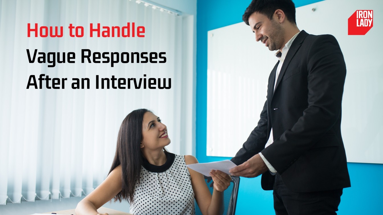 How to Handle Vague Responses After an Interview? – Iron Lady CMS